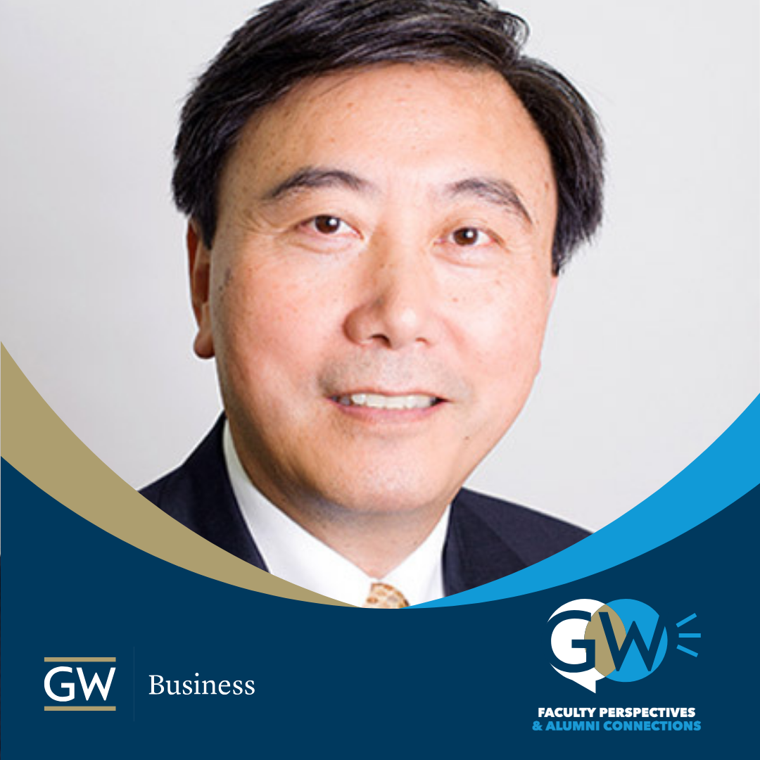 Faculty Perspectives & Alumni Connections | GW School of Business | The ... Faculty Perspectives & Alumni Connections | GW School of Business | The ...